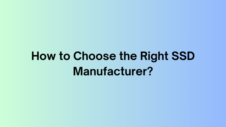 How to choose the right ssd manufacturer in 2025? - OSCOO